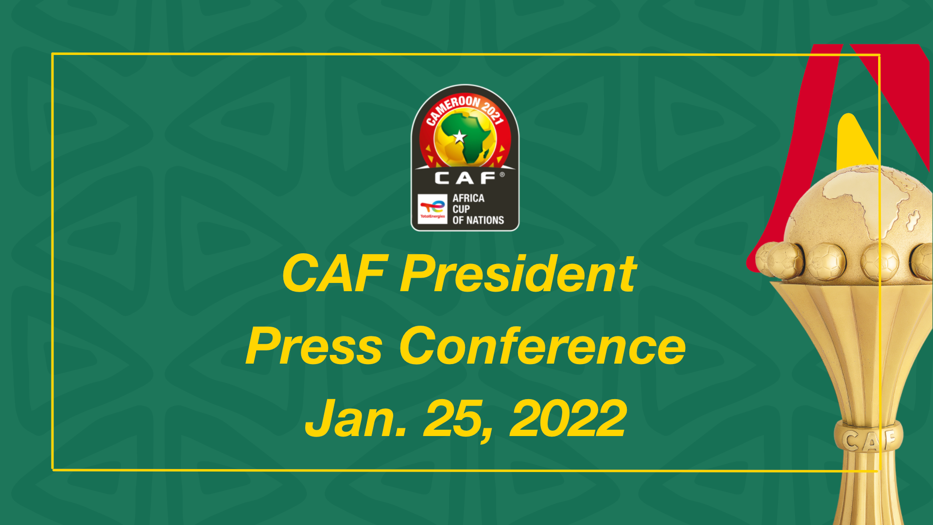 CAF President Press Conference - Jan. 25, 2022