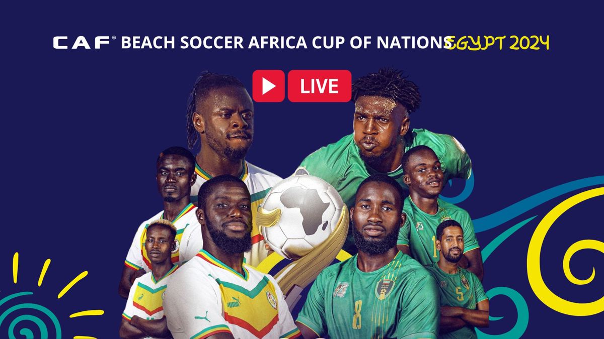 WATCH LIVE: CAF Beach Soccer AFCON Egypt 2024 Final on CAF TV